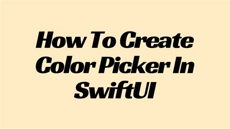 How To Create Color Picker In Swiftui Smash Swift