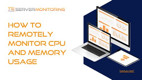How To Remotely Monitor Cpu And Memory Usage