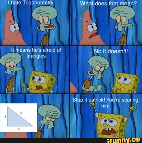 Trigonometry Memes Best Collection Of Funny Trigonometry Pictures On Ifunny