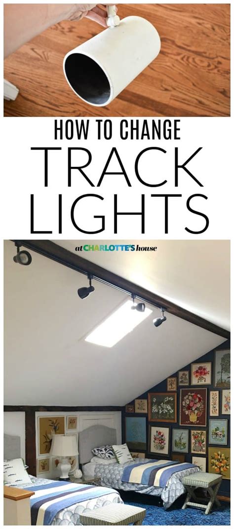 How To Change Track Lighting At Charlotte S House