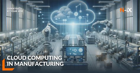 Cloud Computing In Manufacturing An Overview N Ix