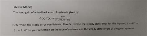 Solved Q2 10 Marks The Loop Gain Of A Feedback Control