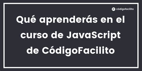 Qué Aprenderás En El Curso De Javascript De Códigofacilito Blog De Código Facilito
