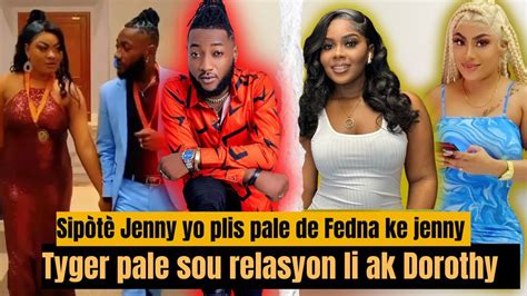 Jenny Queen Nan Problem Sipòtèl Yo Al Jwenn Fednaelle Tyger Pale Sou Relasyon Li Ak Dorothy