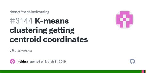 K Means Clustering Getting Centroid Coordinates Issue Dotnet Machinelearning GitHub