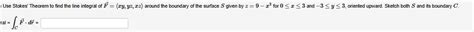 Solved Use Stokes Theorem To Find The Line Integral Of Chegg