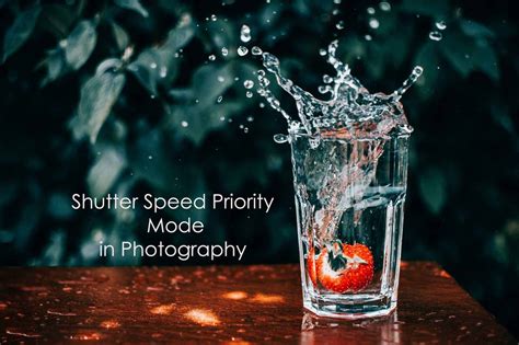 Shutter Speed Priority Mode In Photography Inspiresn