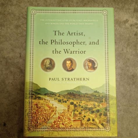 The Artist The Philosopher And The Warrior By Paul Strathern