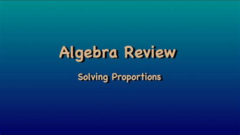 Algebra Review Solving Proportions Youtube