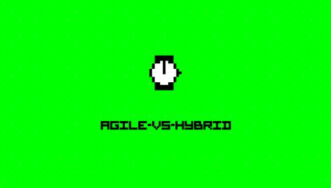 agile vs hybrid stories hackernoon
