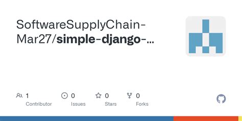 Github Softwaresupplychain Mar27simple Django Login And Register