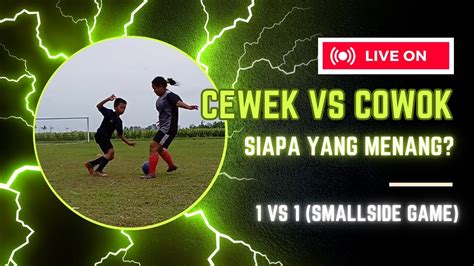 Ervika Vs Gilang Whos Win 1 Vs 1 Smallside Game Youtube