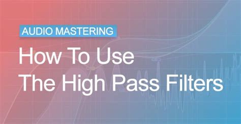 Mixing Mastering Tips How To Use The High Pass Filters Producer Spot