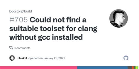 could not find a suitable toolset for clang without gcc installed · issue 705 · boostorg build