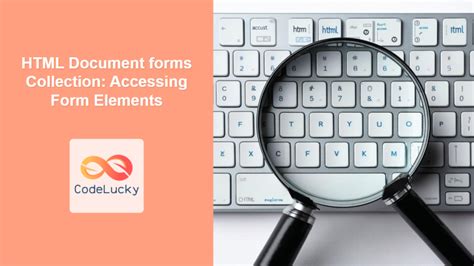 Html Dom Form Object Accessing Form Elements Codelucky