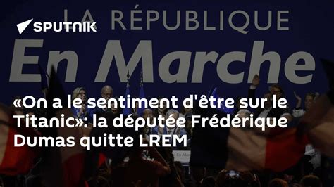 «on A Le Sentiment Dêtre Sur Le Titanic La Députée Frédérique Dumas