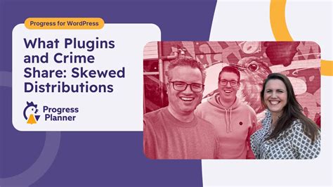 What Plugins And Crime Have In Common Skewed Distributions Progress