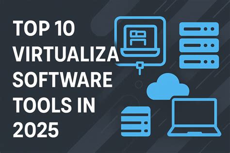 Top 10 Virtualization Software Tools In 2025 Features Pros Cons And Comparison Best Devops