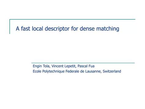 Ppt A Fast Local Descriptor For Dense Matching Powerpoint Presentation Id6740503