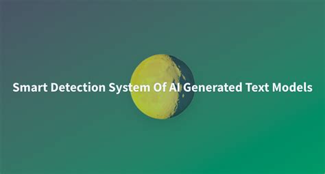 smart detection system of ai generated text models a hugging face