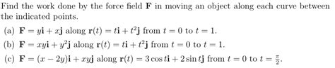 find the work done by the force field f ﻿in moving an