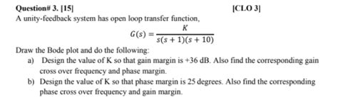 solved question 3 [15] [cl0 31 a unity feedback system has