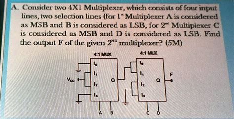 consider two 2 1 multiplexers which consist of four input lines and