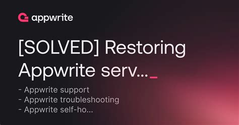 Solved Restoring Appwrite Server Threads Appwrite