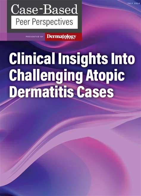 Clinical Insights Into Challenging Atopic Dermatitis Cases Part 3