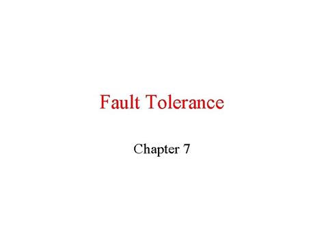 Fault Tolerance Chapter Failures In Distributed Systems