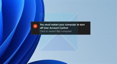 You Must Restart Your Computer To Turn Off User Account Control
