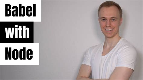 Should You Use Babel With Node YouTube