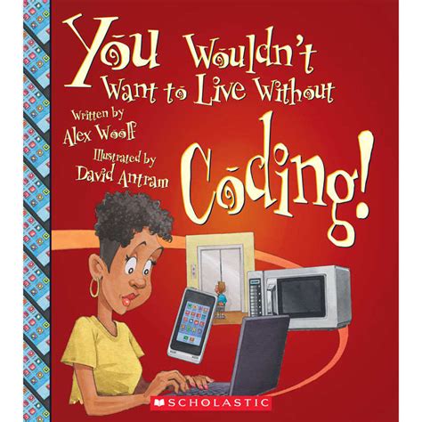 Teachersparadise Scholastic You Wouldnt Want To Live Without Coding