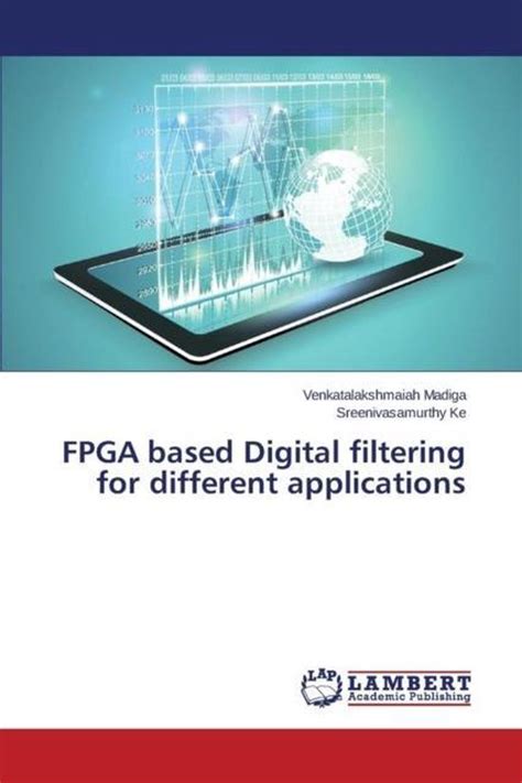 Fpga Based Digital Filtering For Different Applications 9783659495632 Madiga