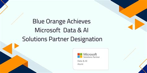 Blue Orange Digital Earns Microsoft Data And Ai Solutions Partner Designation Blue Orange Digital