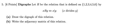 Solved 5 [6 Points Digraphs Let R Be The Relation That Is