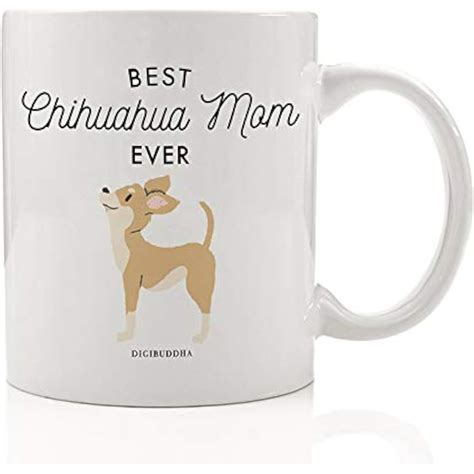 Best Chihuahua Mom Ever Coffee Mug T Idea For Mommy Mother Mama