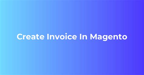 Create Invoice In Magento Webkul Blog Create Invoice In Magento Webkul Blog