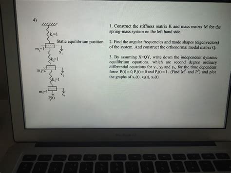 Solved 4 We 1 Construct The Stiffness Matrix K And Mass