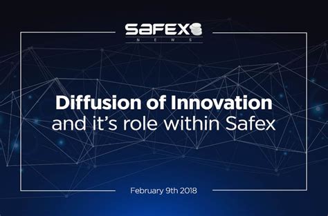 Diffusion Of Innovations And Safex Safex News