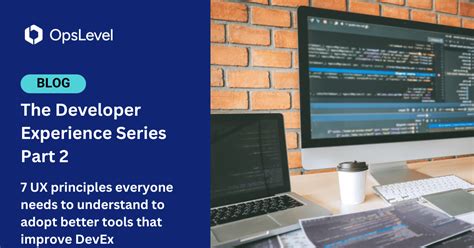 UX Principles Everyone Needs To Understand To Adopt Better Tools That Improve Developer