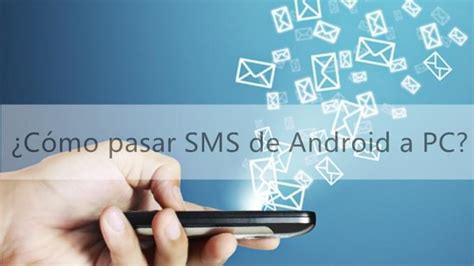 Pasar Sms De Android A Pc