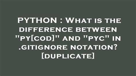 Python What Is The Difference Between Py Cod And Pyc In