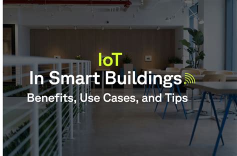 Iot In Smart Buildings Benefits Use Cases And Tips Wattsense