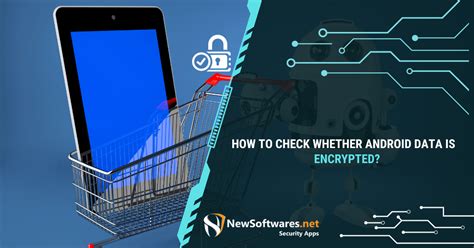 How To Check Whether Android Data Is Encrypted? - Newsoftwares.net Blog