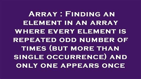 Array Finding An Element In An Array Where Every Element Is Repeated
