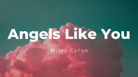 Miley Cyrus Angels Like You Lyrics Youtube