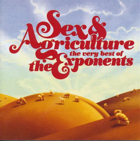 The Exponents Sex And Agriculture The Very Best Of The Exponents