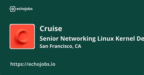 Cruise Is Hiring Senior Networking Linux Kernel Developer Ii Usd 166k 257k Sunnyvale Ca