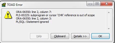 Oracle Database PLS 00225 Subprogram Or Cursor CHR Reference Is